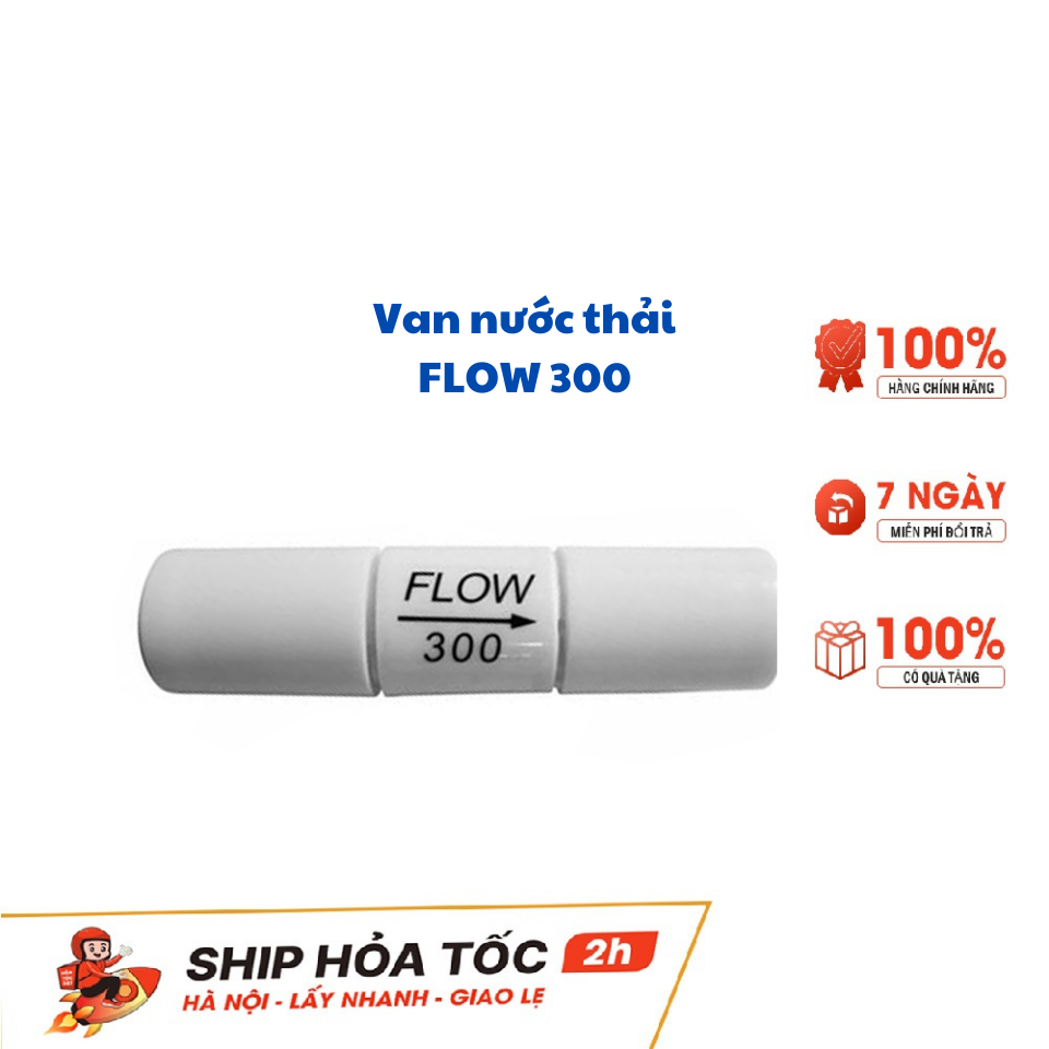 Van nước thải , Van FLOW 300 - Nano Geyser - Máy lọc nước hàng đầu Việt Nam